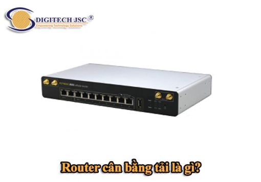 Router cân bằng tải là gì? Vai trò của thiết bị cân bằng tải | Digitech JSC